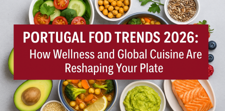 Portugal Food Trends 2026: How Wellness and Global Cuisine Are ...
