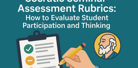 "Socratic Seminar Assessment Rubrics: How to Evaluate Student ...