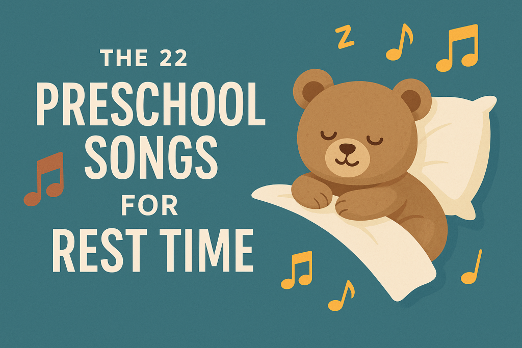 The 22 Best Preschool Songs for Rest Time - Dr. Matthew Lynch